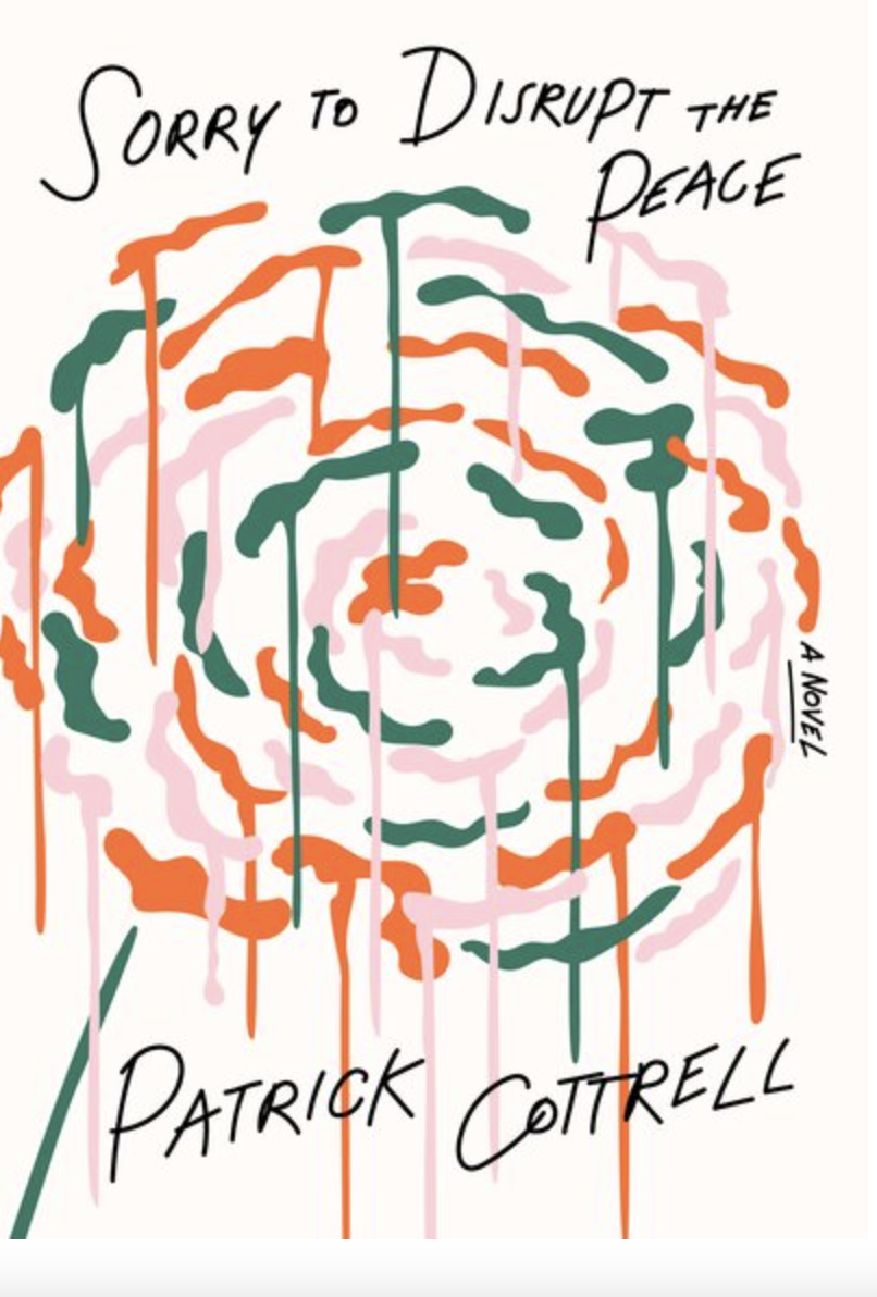 Sorry to Disrupt the Peace – Patrick Cottrell